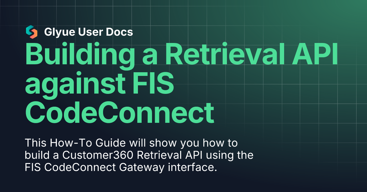 Building a Retrieval API against FIS CodeConnect | Glyue User Docs